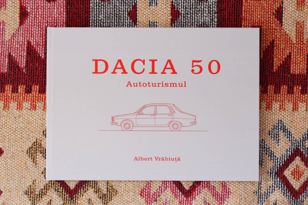 DACIA 50 – Autoturismul: O călătorie vizuală prin timp și memorie ...